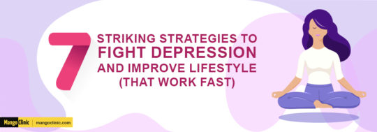 7 Striking Strategies On How To Fight Depression And Improve Lifestyle